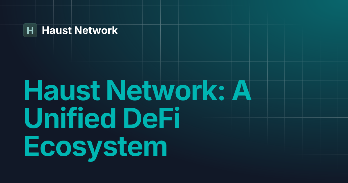 Haust Network: A Unified DeFi Ecosystem | Haust Network