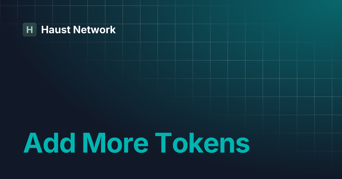 Add More Tokens | Haust Network