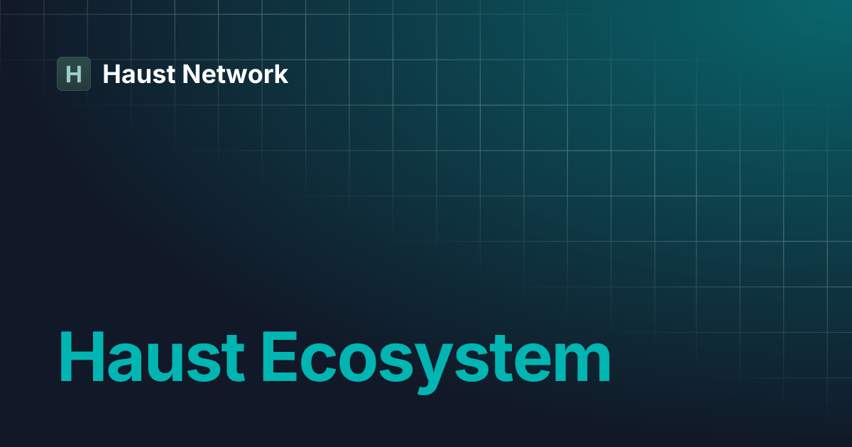 Haust Ecosystem | Haust Network